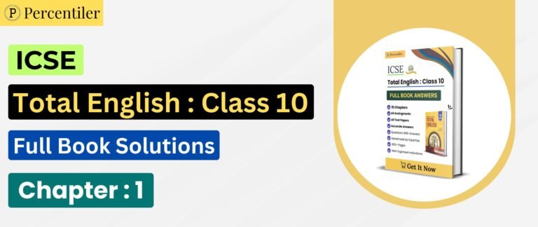 ICSE Total English Class 10 Solution : Chapter 1 – Percentiler
